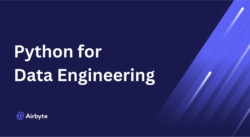 Python for Data Engineering: An Essential Guide | Airbyte